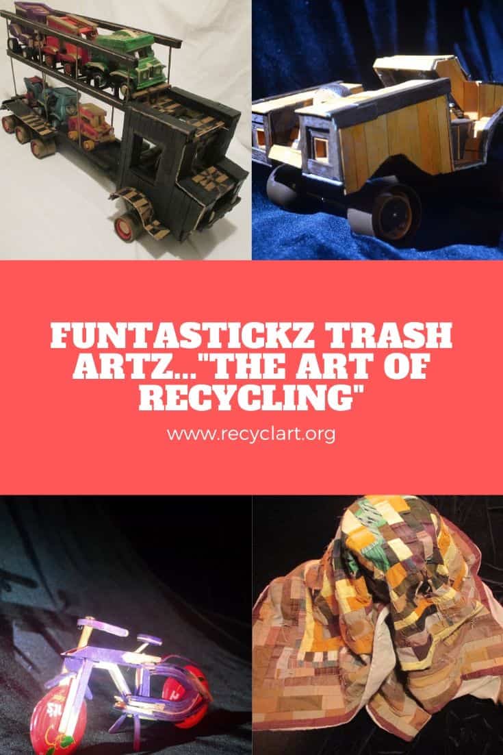 FunTasTickz Trash Artz..."The Art Of Recycling" • Recyclart